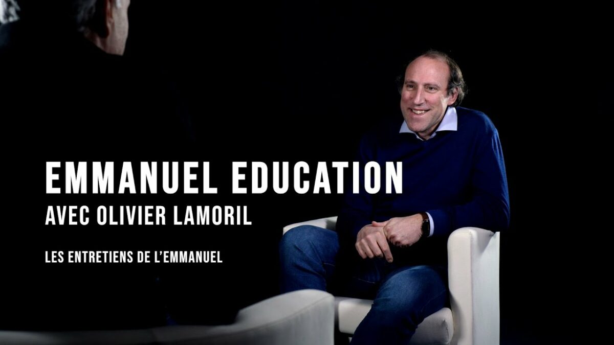 Les Entretiens de l'Emmanuel : Emmanuel Education avec Olivier Lamoril ...