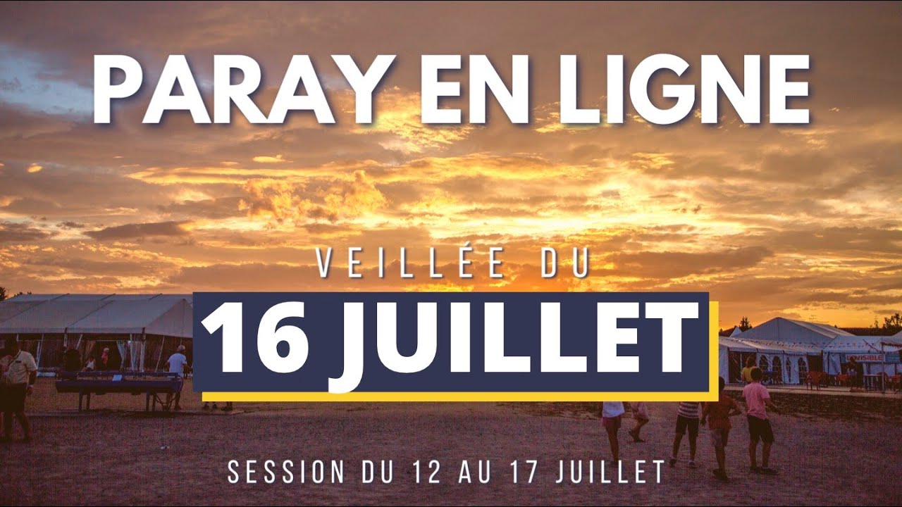 Veillée du 16 juillet - Session du 12 au 17 juillet - EMMANUELplay