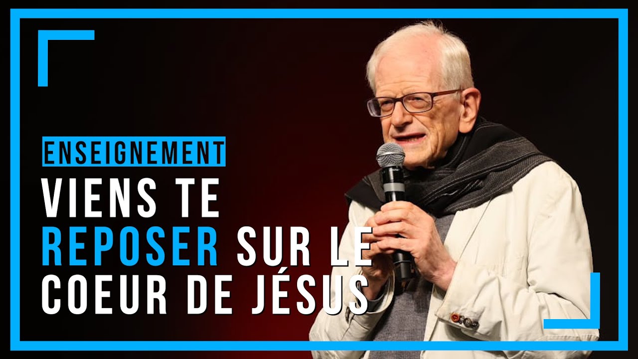 Viens te reposer sur le coeur de Jésus - Enseignement du père Jean ...